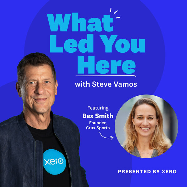 Kicking Goals with Bex Smith - What Led You Here with Steve Vamos - Omny.fm