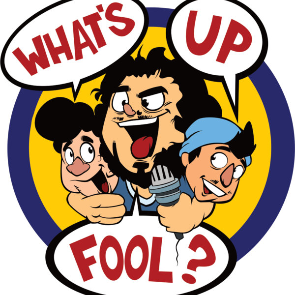 What's Up Fool? Podcast clips - Omny.fm