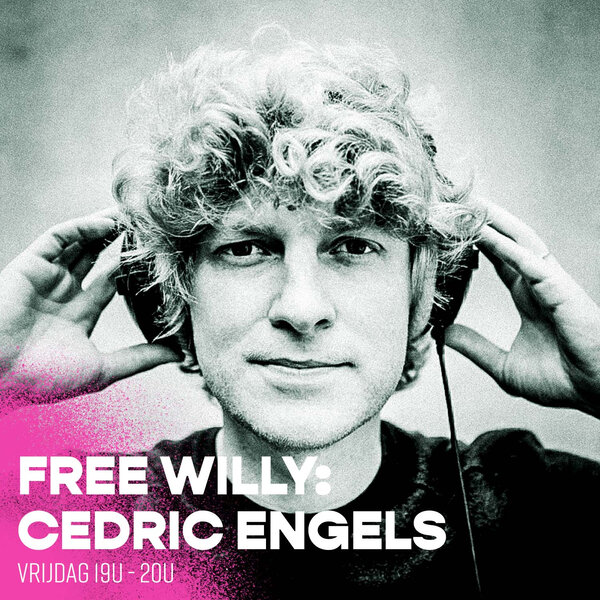 Free Willy met Cedric Engels (3/1/20 19u) - Willy - Omny.fm