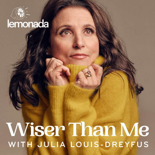 Wiser Than Me with Julia Louis-Dreyfus - Wiser Than Me with Julia Louis ...