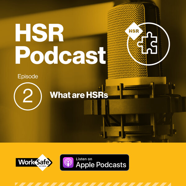 What are HSRs? - WorkSafe HSR Podcast - Omny.fm