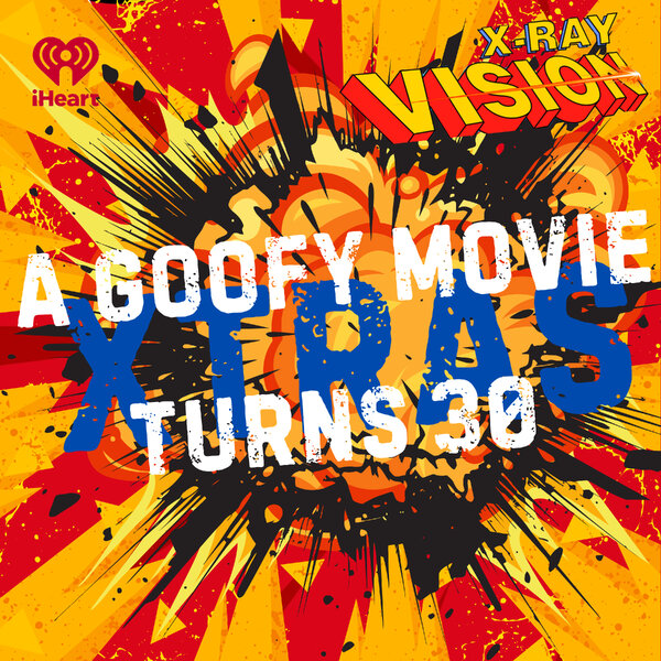 XTRAS: A Goofy Movie 30th Anniversary! (w/ Kevin Lima and Bill Farmer ...