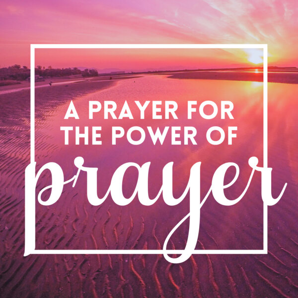 A Prayer for the Power of Prayer - Your Daily Prayer - Omny.fm