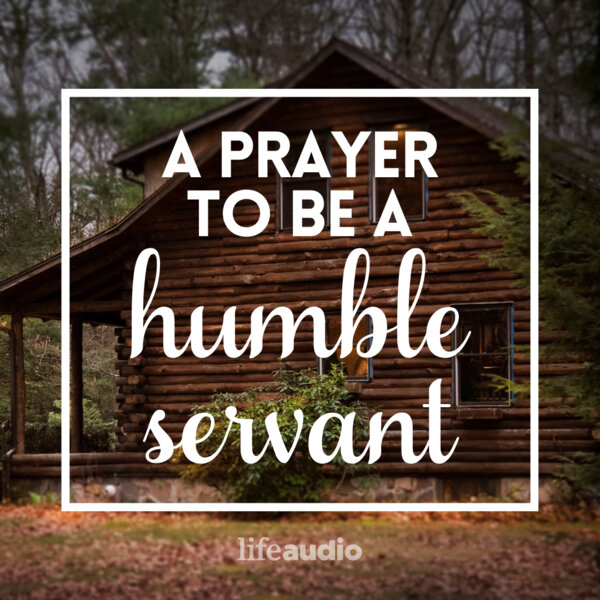 A Prayer to Be a Humble Servant - Your Daily Prayer - Omny.fm