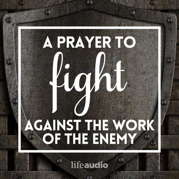A Prayer to Fight against the Work of the Enemy - Your Daily Prayer ...
