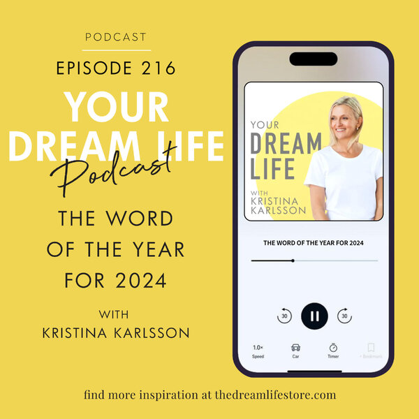 #216 - YOUR WORD OF THE YEAR FOR 2024, with Kristina - Your Dream Life ...
