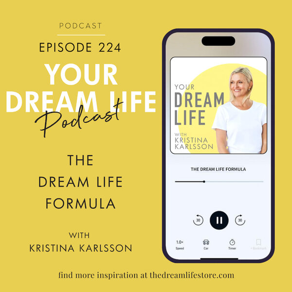 #224 - THE DREAM LIFE FORMULA: UNLOCK THE PATH TO YOUR DREAMS - Your ...