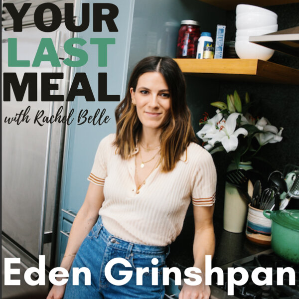 Top Chef Canada's Eden Grinshpan: New York Pizza - Your Last Meal with Rachel Belle - Omny.fm