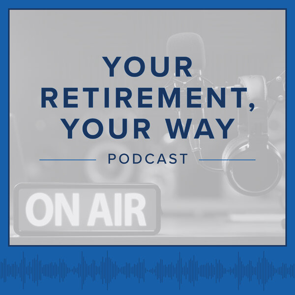 Your Retirement, Your Way clips - Omny.fm